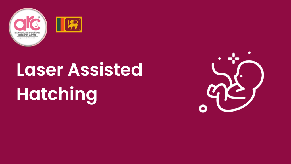Laser Assisted Hatching - Process, Benefits & FAQs at ARC